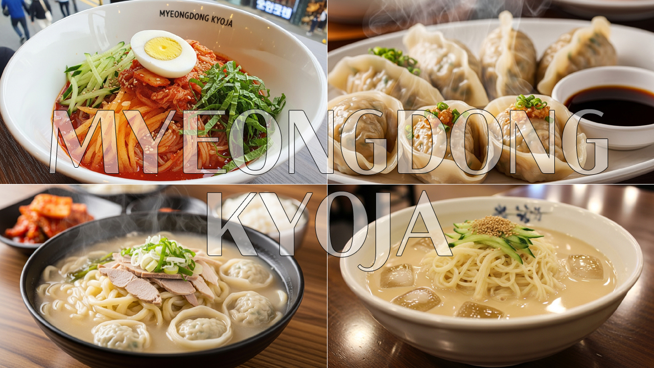 Myeongdong Kyoja: Your Essential Guide to Seoul's Iconic Kalguksu and ...